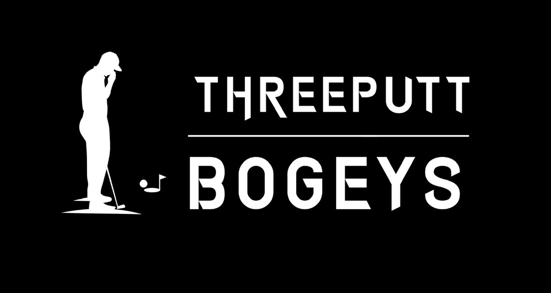 Three Putt Bogeys – Putt for Birdie, Pick up the Bogey